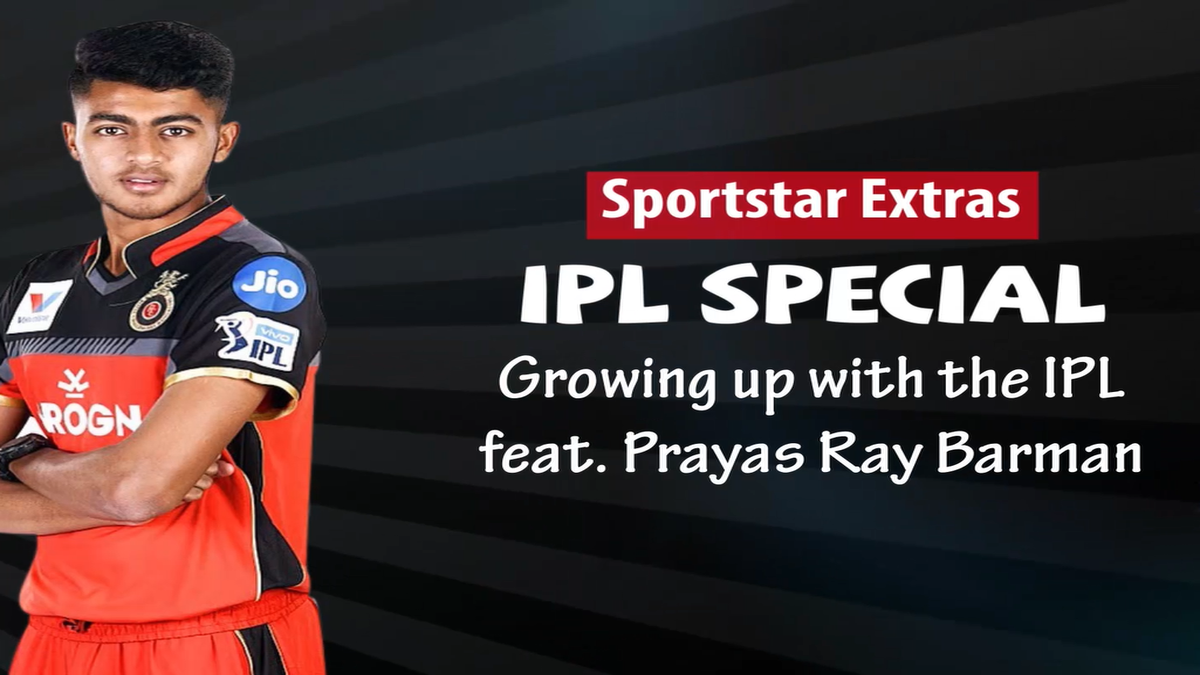Sportstar Extras: Growing up with the IPL feat. Prayas Ray Barman - Sportstar