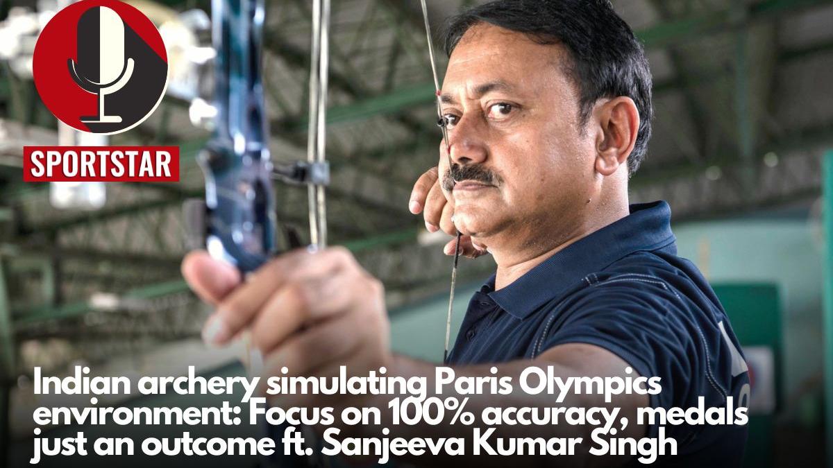 Sportstar Podcast: Indian archery simulating Paris Olympics environment ...